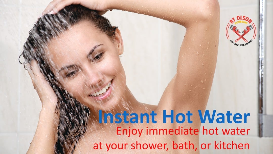 Instant Hot Water Systems - Corona CA | RT Olson Plumbing
